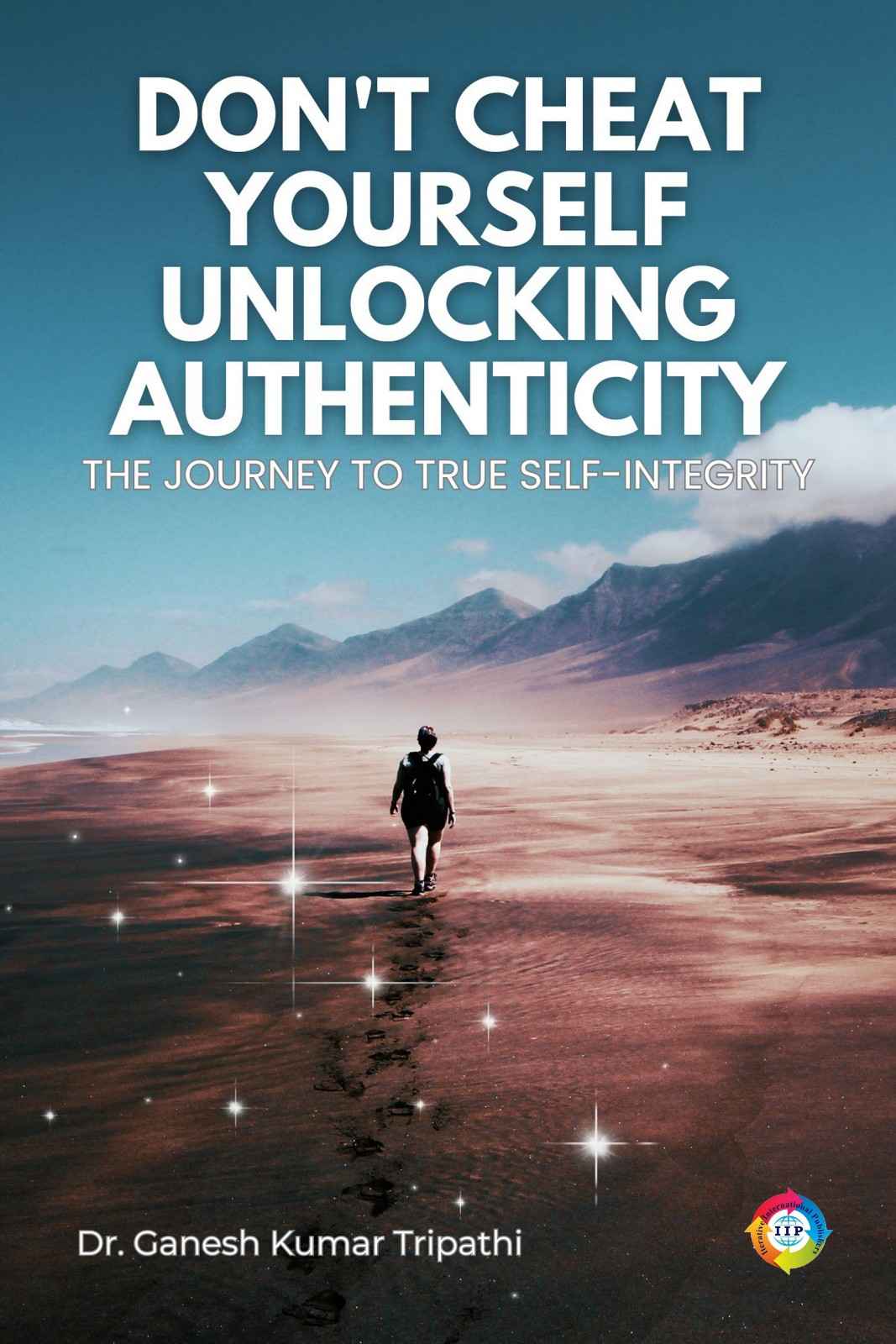 Don't Cheat Yourself Unlocking Authenticity: The Journey to True Self ...