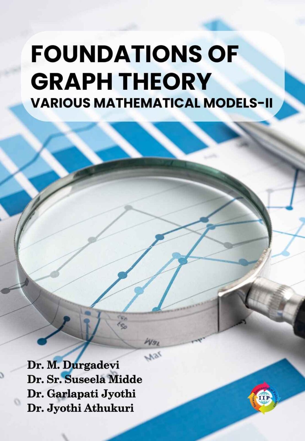 Foundations of Graph Theory: Various Mathematical Models-II - IIP STORE
